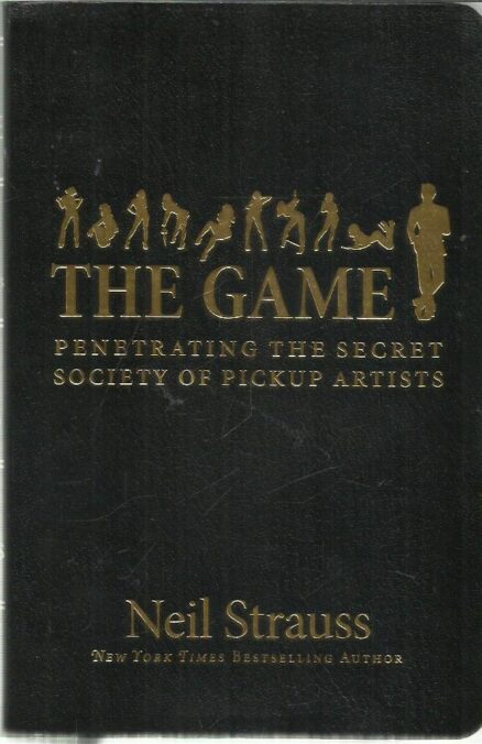 The Game - Penetrating the secret society of pickup artists